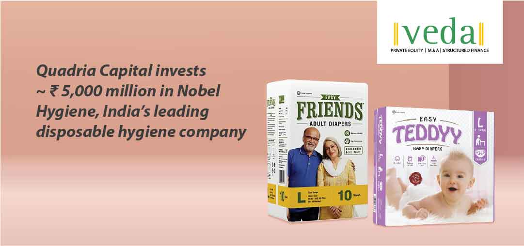 Quadria Capital invests in Nobel Hygiene, India’s leading disposable ...
