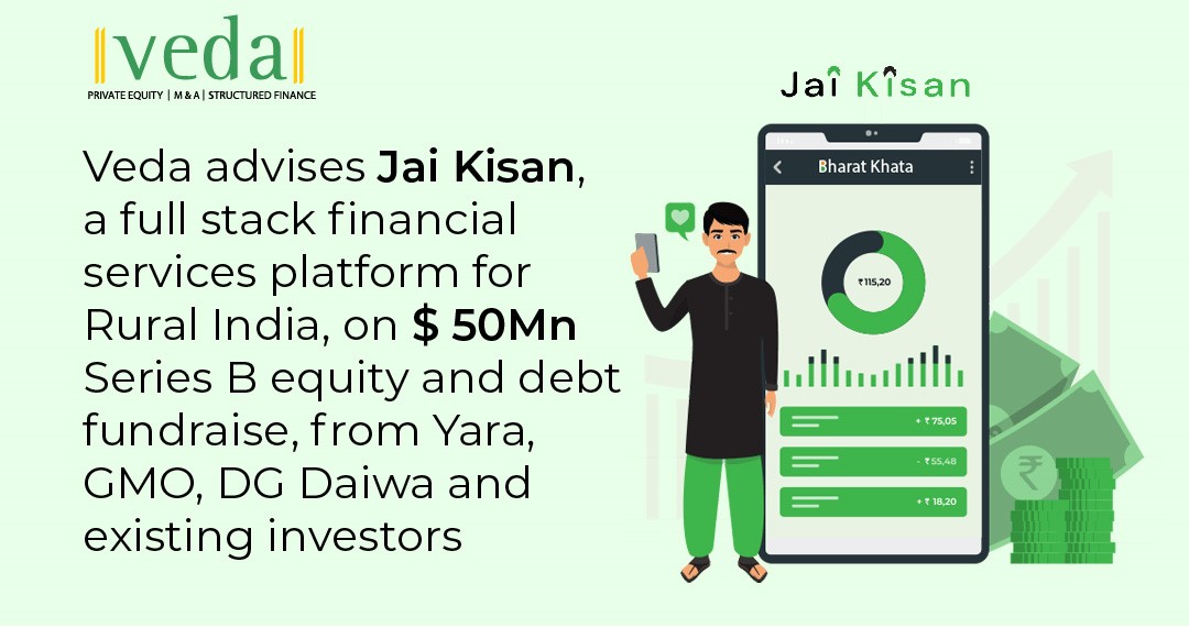 VedaCorp advises Jai Kisan, a full stack financial services platform for Rural India, on $ 50Mn ...